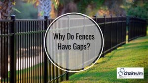 Why Do Fences Have Gaps? - Chainwire Fencing Specialist